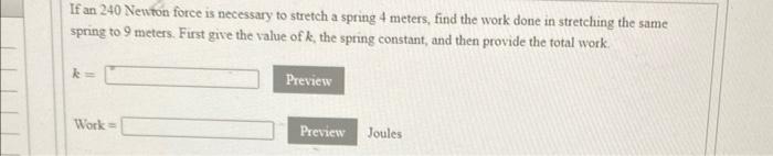 Solved If an 240 Newton force is necessary to stretch a | Chegg.com