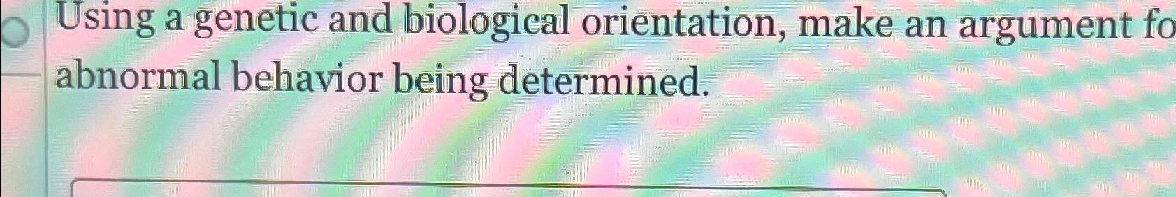 Solved Using a genetic and biological orientation, make an | Chegg.com