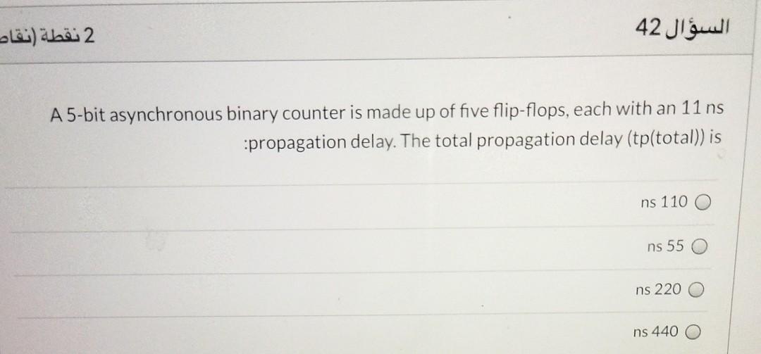 Solved 2 نقطة (نقاص السؤال 42 A 5-bit asynchronous binary | Chegg.com