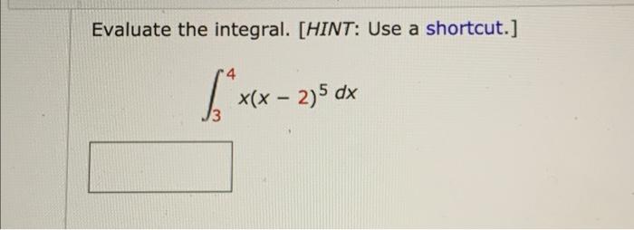 Solved Evaluate the integral. [HINT: Use a shortcut.] | Chegg.com