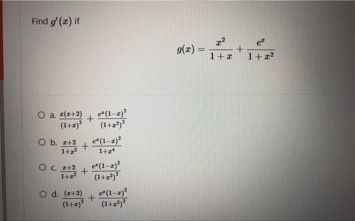 Solved Find g′(x) if g(x)=1+xx2+1+x2ex a. | Chegg.com