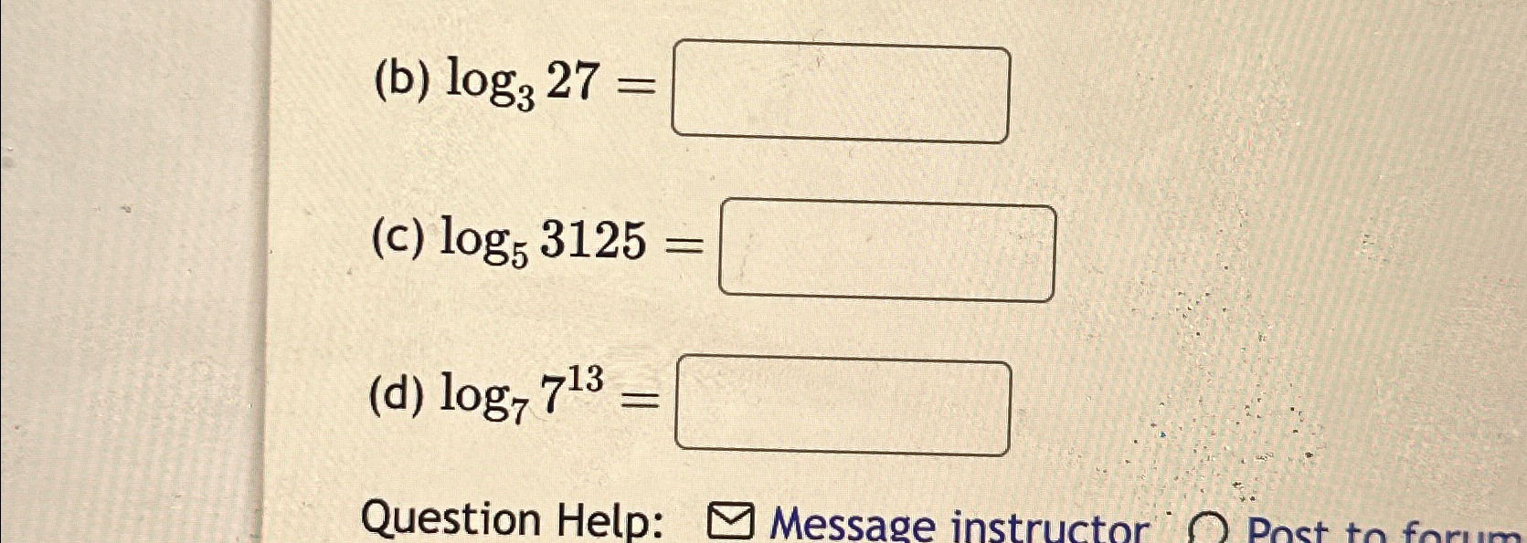 Solved (b) log327=(c) log53125=(d) log7713= | Chegg.com