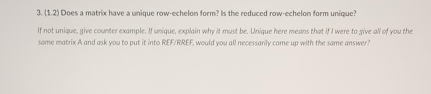 Solved 3. (1.2) Does a matrix have a unique row-echelon | Chegg.com