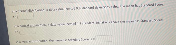 Solved In A Normal Distribution A Data Value Located 0 8