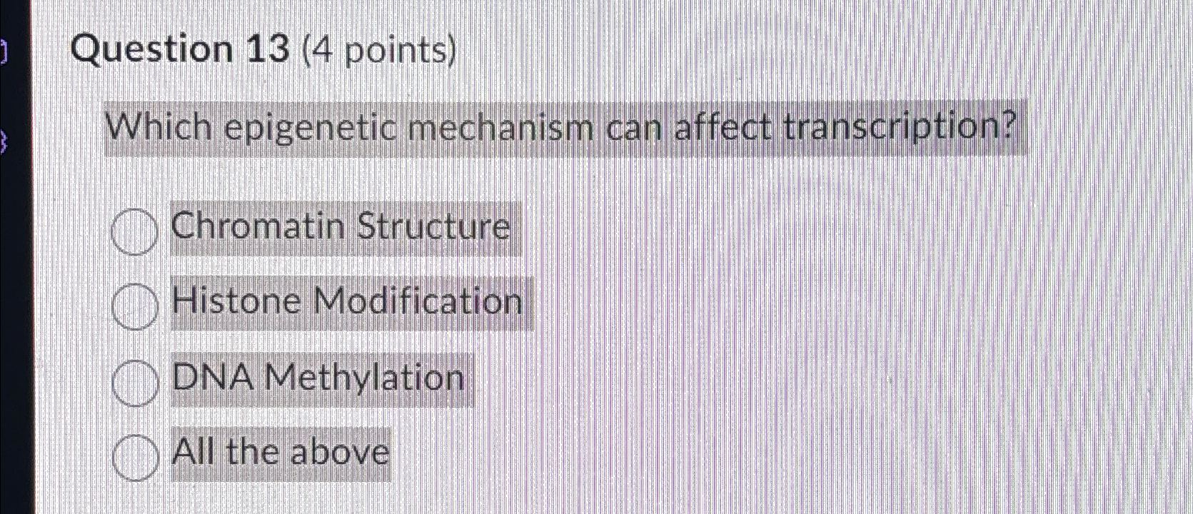 Solved Question 13 (4 ﻿points)Which epigenetic mechanism can | Chegg.com