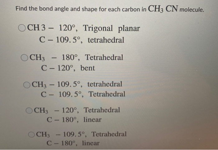 Solved Find the bond angle and shape for each carbon in CH3 | Chegg.com