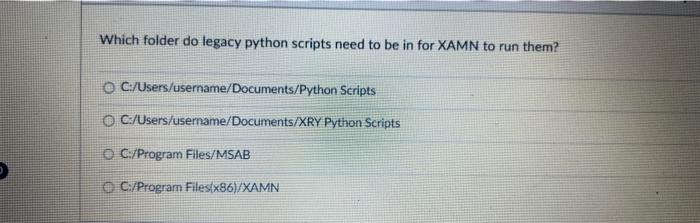 Solved Which folder do legacy python scripts need to be in | Chegg.com
