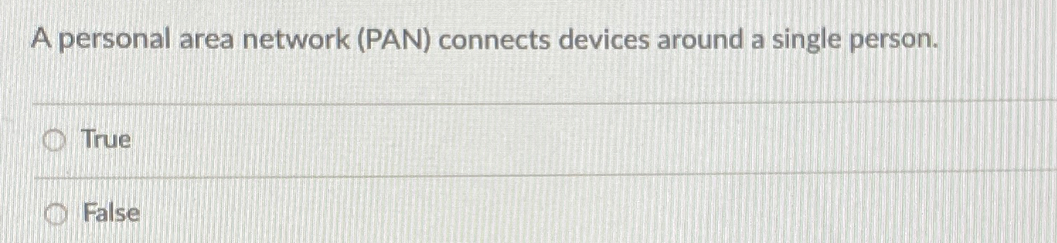 Solved A personal area network (PAN) ﻿connects devices | Chegg.com
