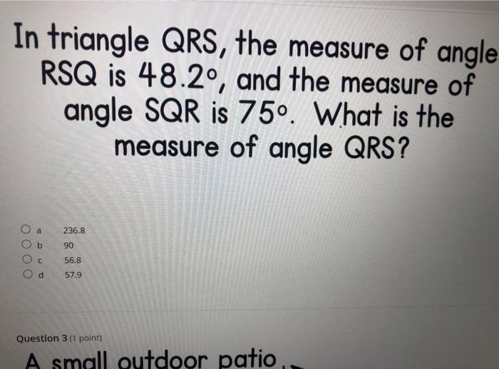 Solved In triangle QRS, the measure of angle RSQ is 48.2°, | Chegg.com