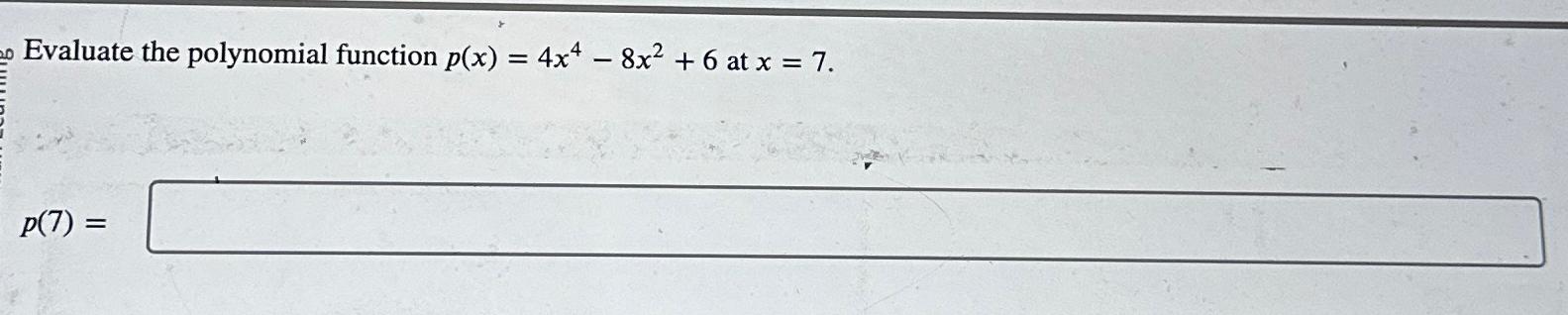 Solved Evaluate the polynomial function p(x)=4x4-8x2+6 ﻿at | Chegg.com