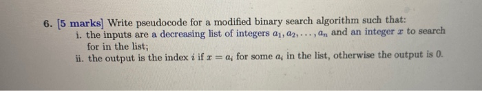 Solved 6. (5 marks) Write pseudocode for a modified binary | Chegg.com