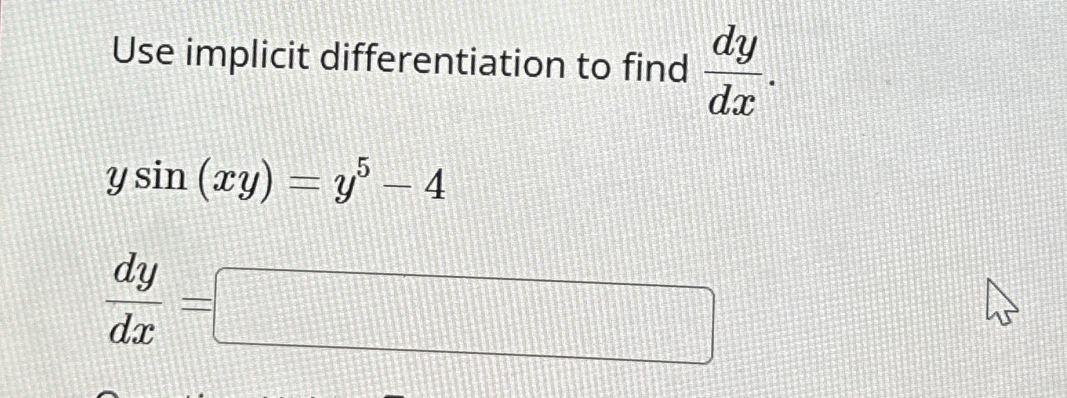 Solved Use implicit differentiation to find | Chegg.com
