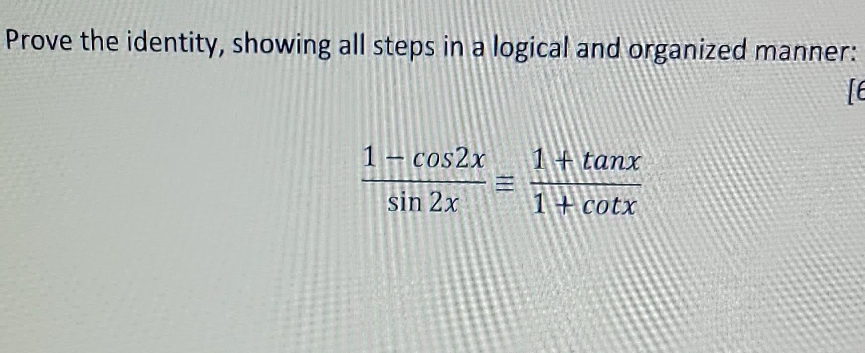 Solved Prove the identity, showing all steps in a logical | Chegg.com