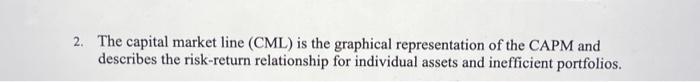 Solved 2. The capital market line (CML) is the graphical | Chegg.com