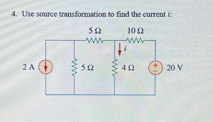Solved 4. Use source transformation to find the current i : | Chegg.com