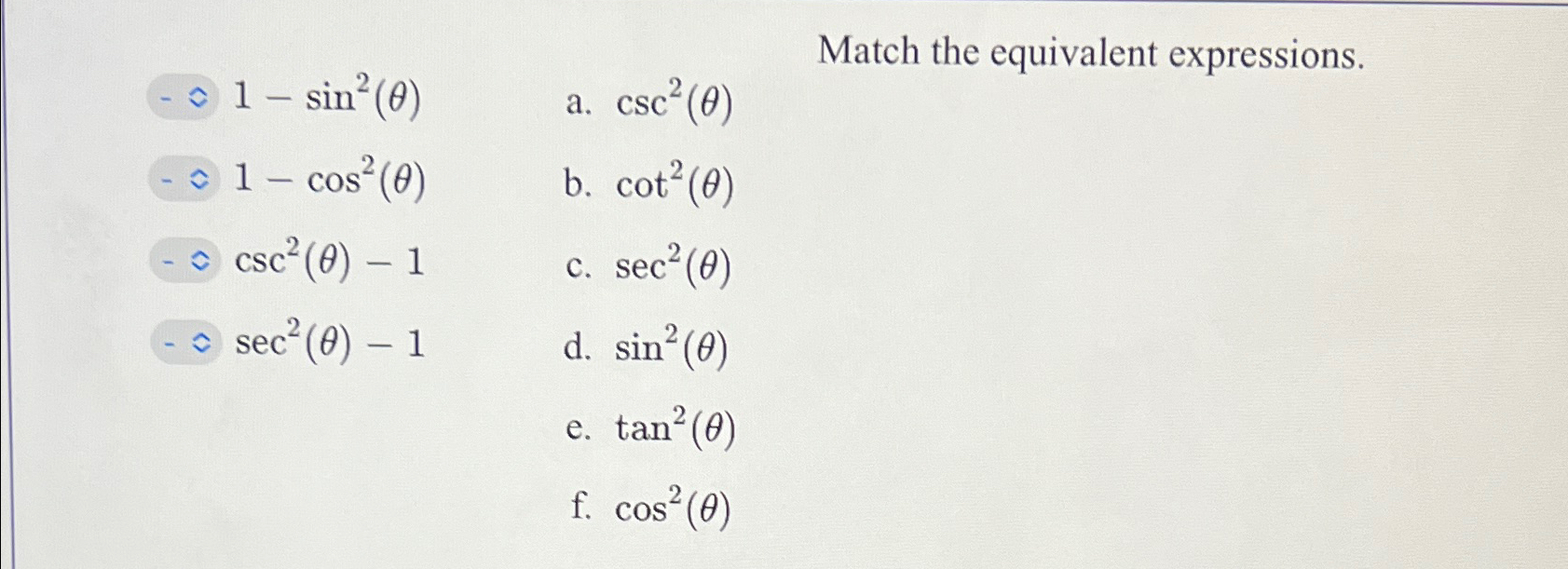 Solved 1-sin2(θ)Match the equivalent | Chegg.com