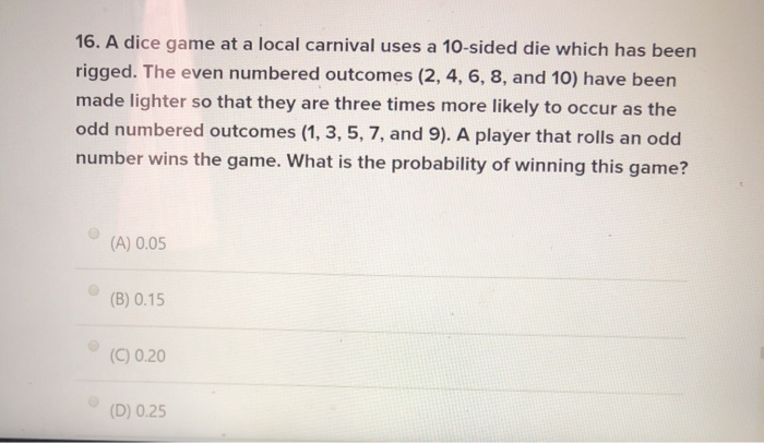 Solved 16. A dice game at a local carnival uses a 10-sided | Chegg.com