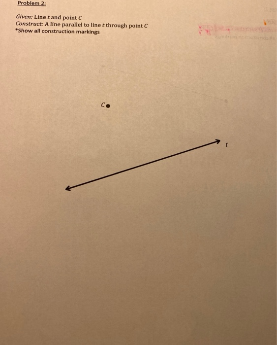Solved Problem 2: Given: Line t and point C Construct: A | Chegg.com
