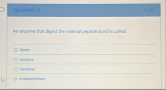 Solved Question 51 ﻿ptsAn enzyme that digest the internal | Chegg.com