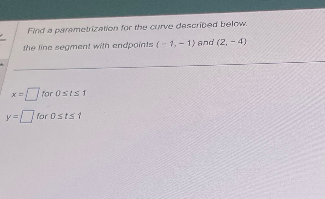 Solved Find a parametrization for the curve described below. | Chegg.com