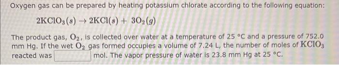 Solved 2KClO3(s)→2KCl(s)+3O2(g) The product gas, O2, is | Chegg.com