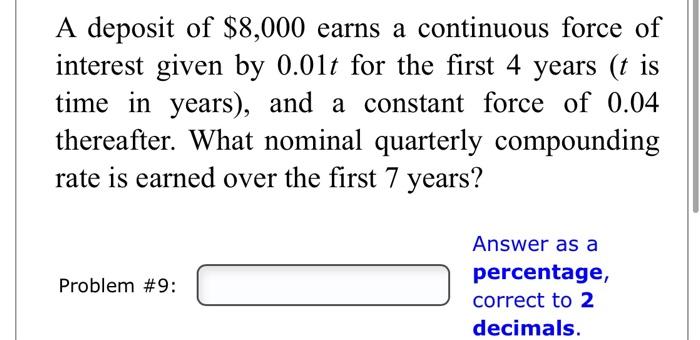 Solved A deposit of $8,000 earns a continuous force of | Chegg.com