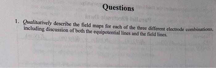 Solved 1. Qualitatively describe the field maps for each of | Chegg.com