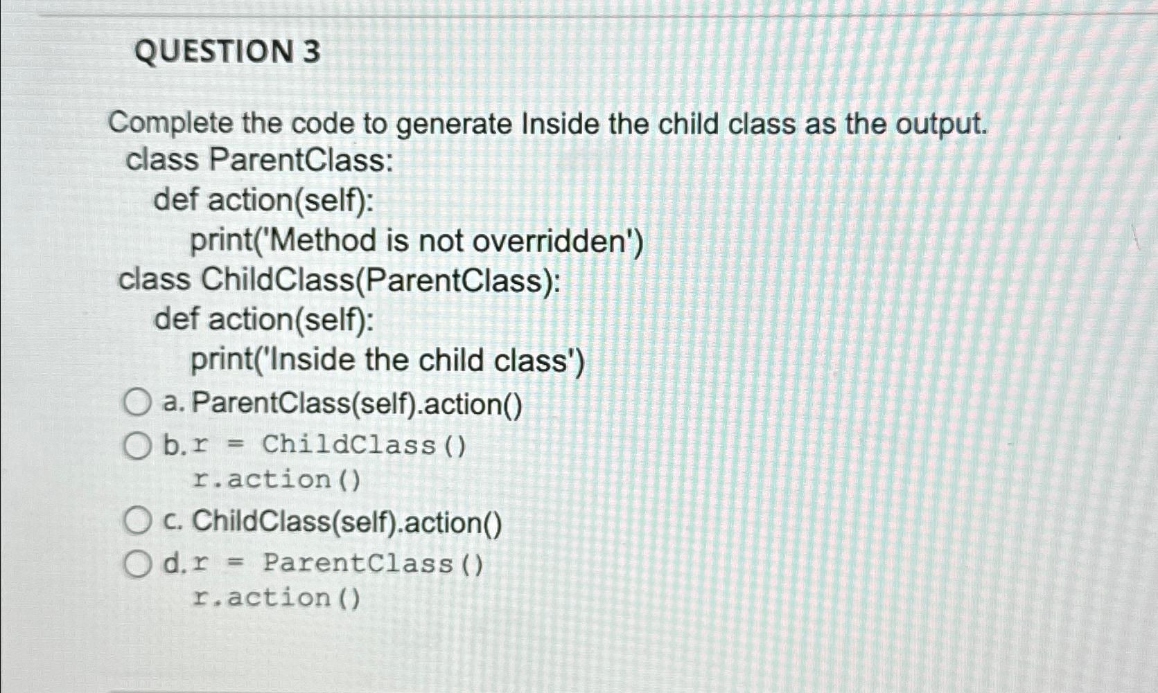 Solved QUESTION 3Complete the code to generate Inside the | Chegg.com