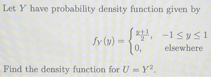 Solved Let Y have probability density function given by | Chegg.com