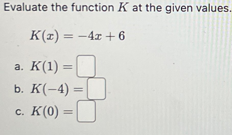 Solved Evaluate the function K ﻿at the given | Chegg.com