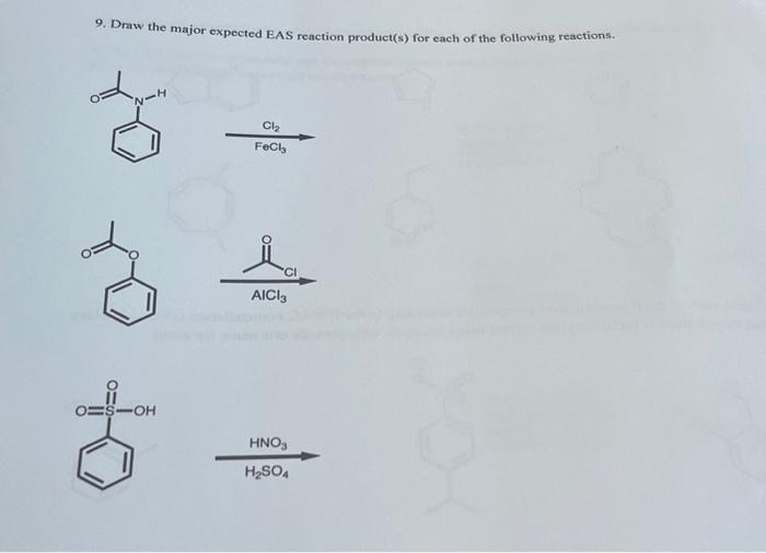 Solved 9. Draw the major expected EAS reaction product(s) | Chegg.com