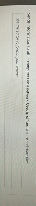 Solved Sends information to other computers on a network. | Chegg.com