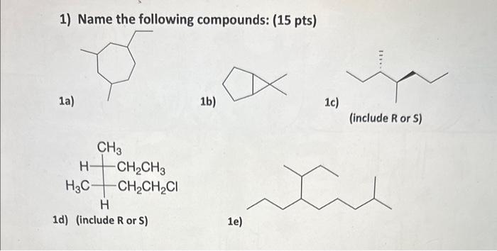 Solved 1) Name the following compounds: (15 pts) 1a 1b) 1c) | Chegg.com