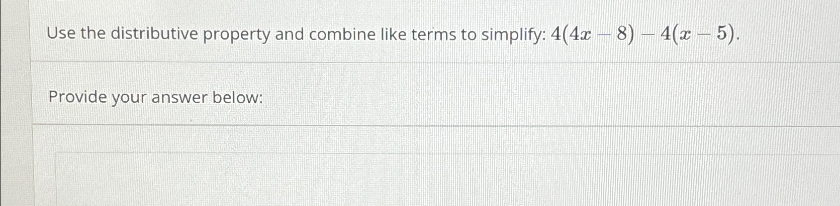 Solved Use the distributive property and combine like terms | Chegg.com