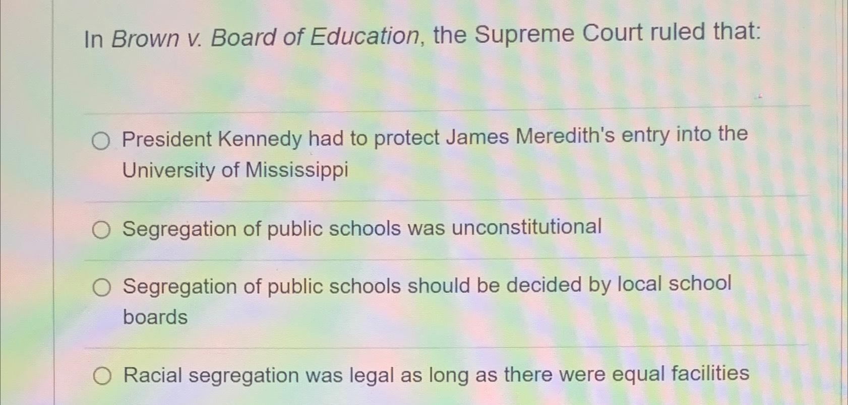 Solved In Brown v. ﻿Board of Education, the Supreme Court | Chegg.com