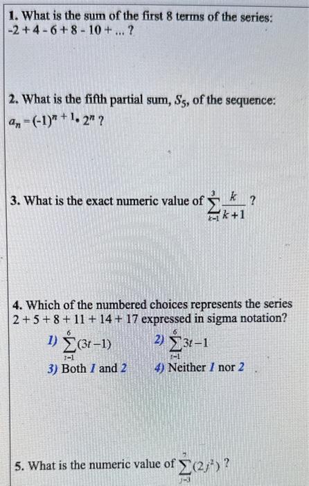 Solved 1. What is the sum of the first 8 terms of the | Chegg.com