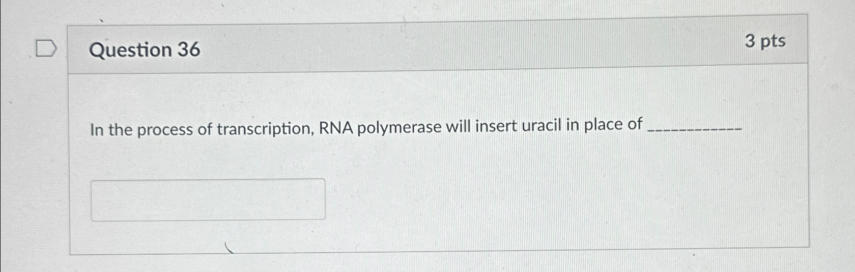 Solved Question 363 ﻿ptsIn the process of transcription, RNA | Chegg.com
