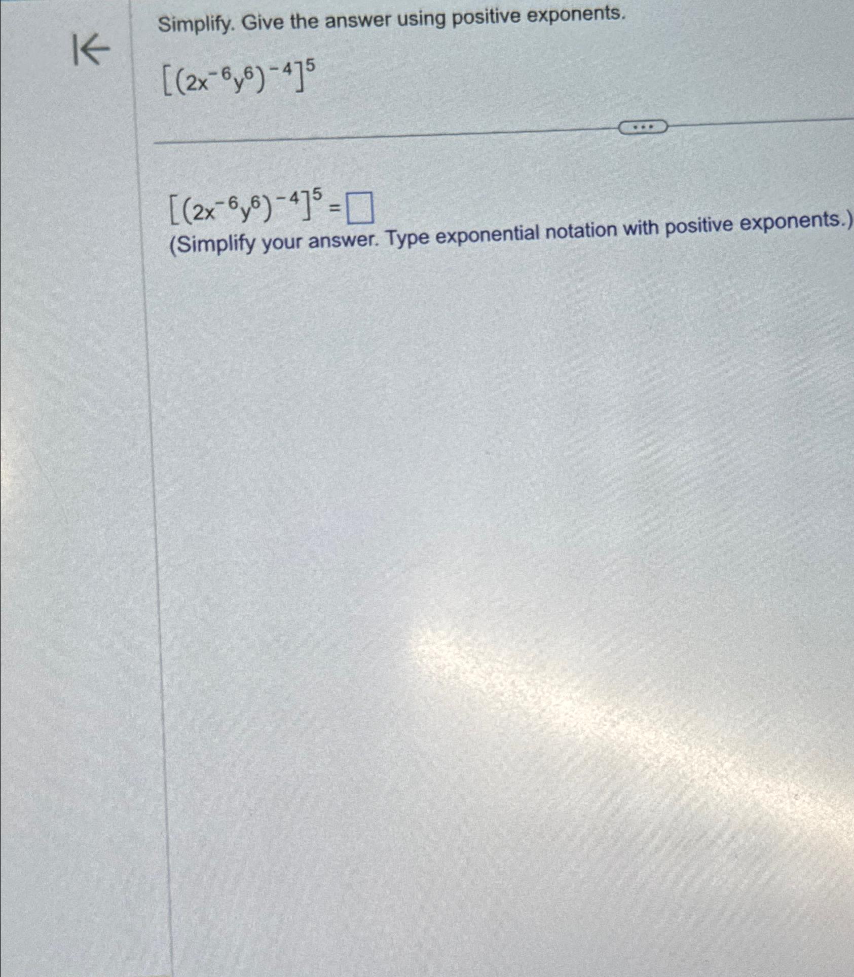 Solved Simplify. Give the answer using positive | Chegg.com