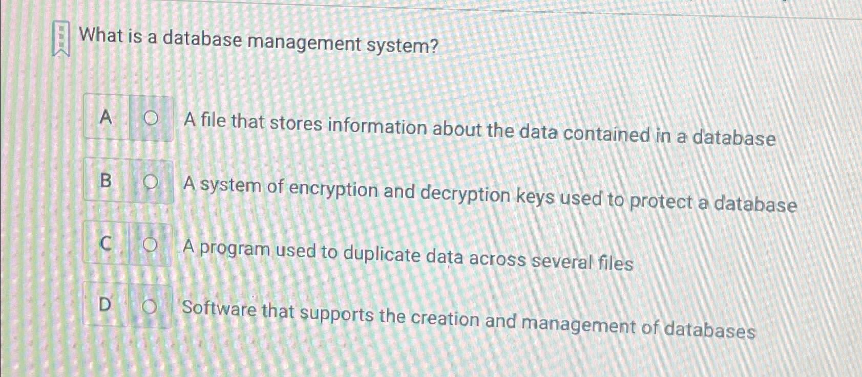 Solved What is a database management system?A file that | Chegg.com