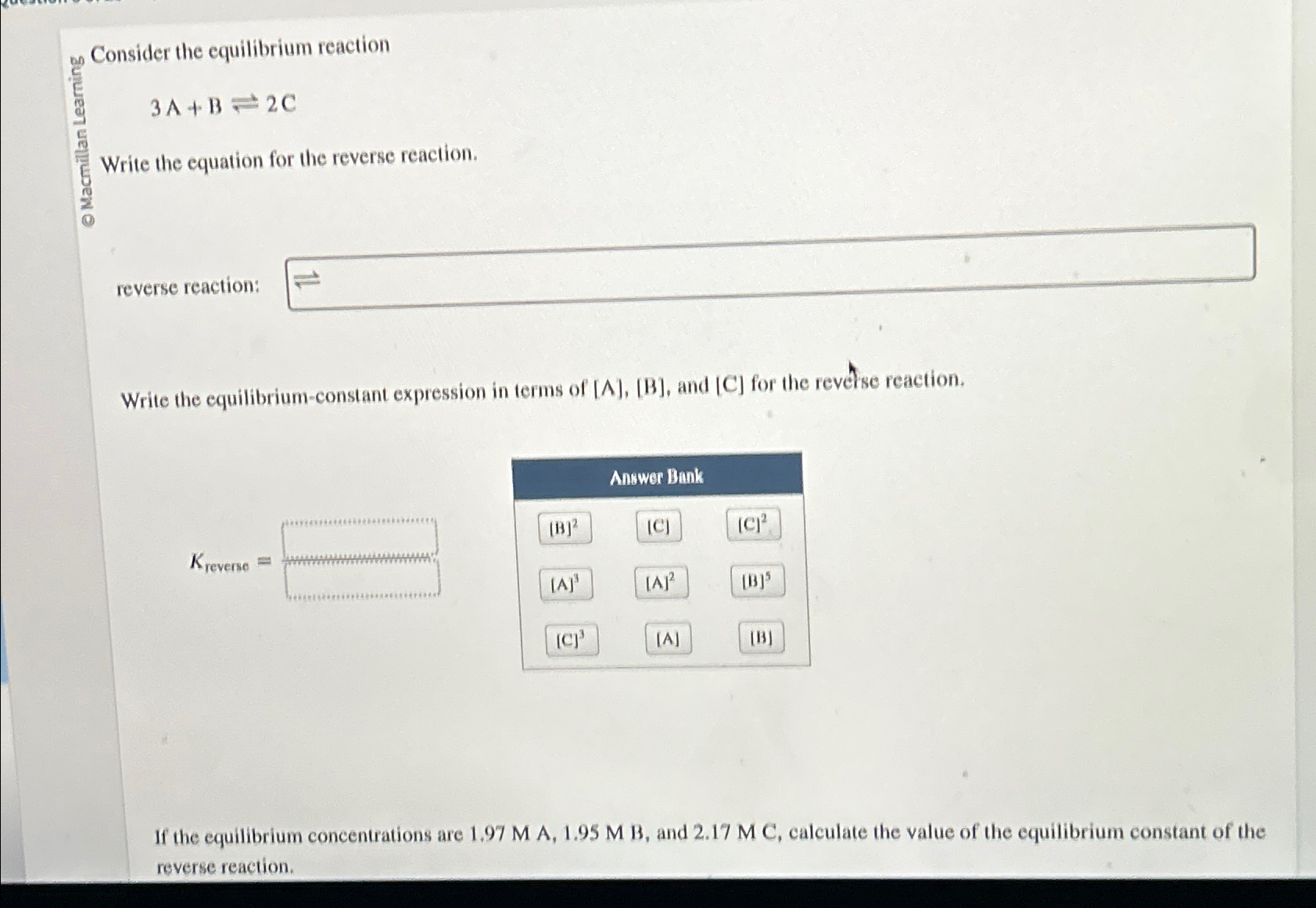 Solved ¿0 ﻿Consider the equilibrium reaction3A+B⇌2CWrite the | Chegg.com