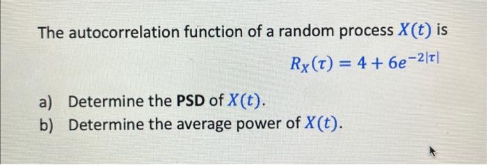 Solved The autocorrelation function of a random process X(t) | Chegg.com
