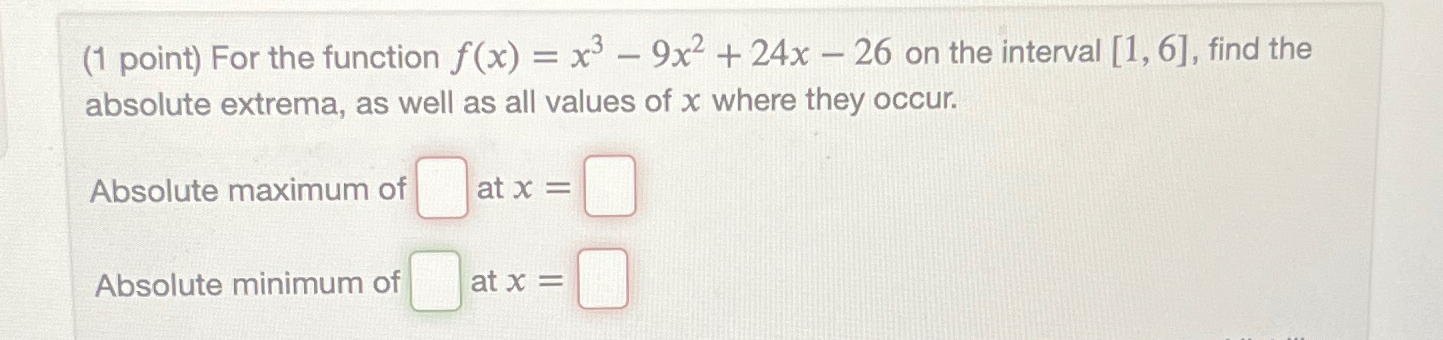 Solved (1 ﻿point) ﻿For the function f(x)=x3-9x2+24x-26 ﻿on | Chegg.com