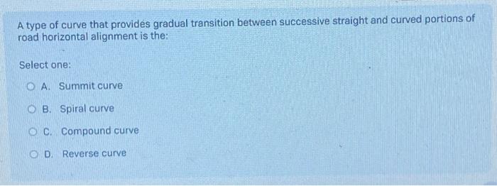 Solved A type of curve that provides gradual transition | Chegg.com
