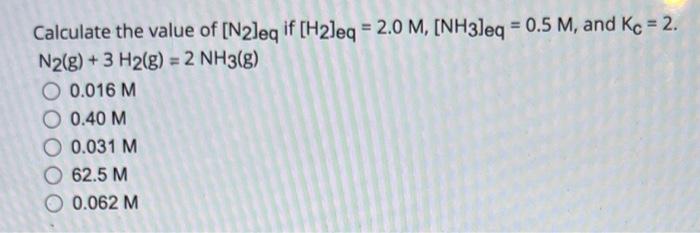 Solved Calculate the value of [N2]eq if | Chegg.com
