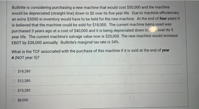 Solved Builtrite is considering purchasing a new machine | Chegg.com