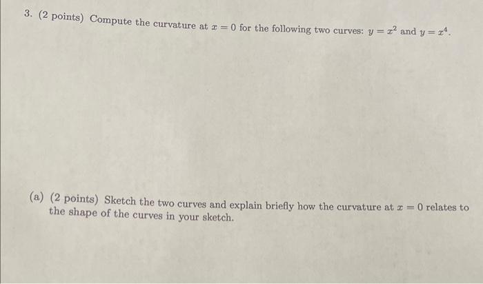 Solved 3. (2 points) Compute the curvature at x=0 for the | Chegg.com