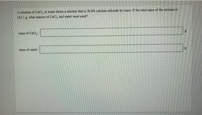 Solved A solution of CaCl, in water forms a mixture that is | Chegg.com