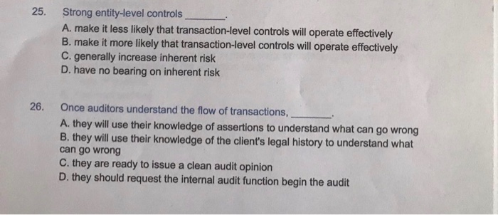 Solved 25. Strong entity-level controls A. make it less | Chegg.com