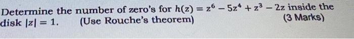 Solved Determine the number of zero's for h(z) = 26 - 5z+ z3 | Chegg.com