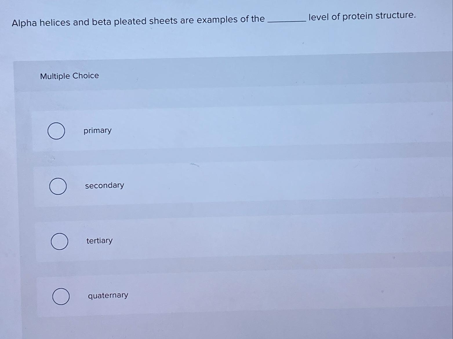 Solved Alpha helices and beta pleated sheets are examples of | Chegg.com